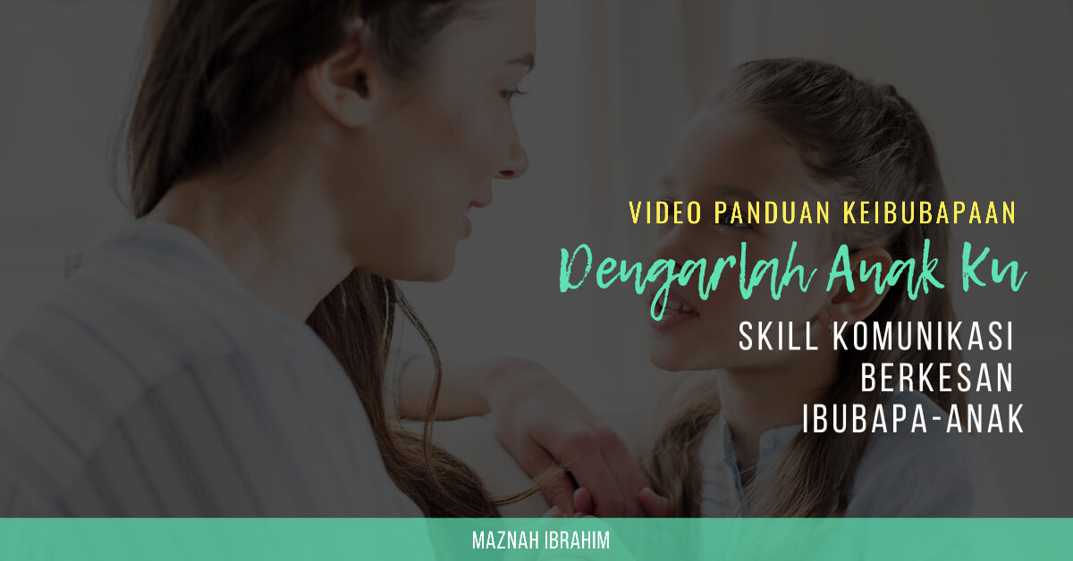 Terlambatkah Kita? Baiki Kesilapan Kita Pada Anak. - Maznah Ibrahim