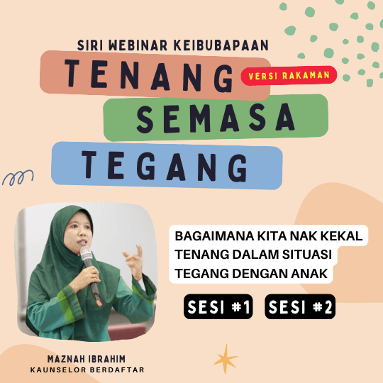 Webinar Keibubapaan: Tenang Semasa Tegang - Bagaimana Kita Nak Kekal ...